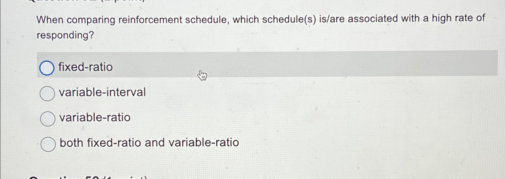 Solved When comparing reinforcement schedule, which | Chegg.com