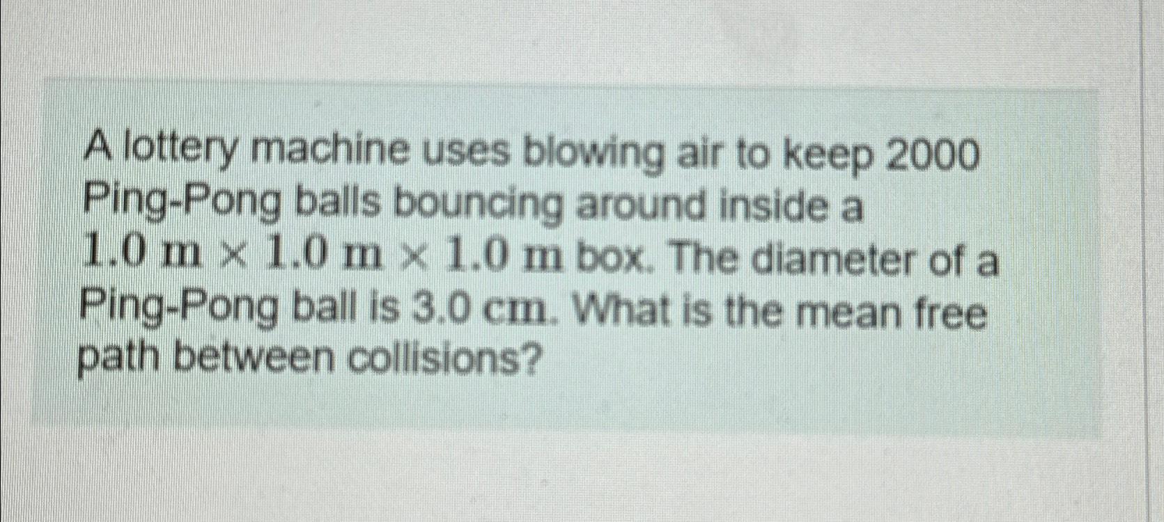 Solved A lottery machine uses blowing air to keep 2000 | Chegg.com
