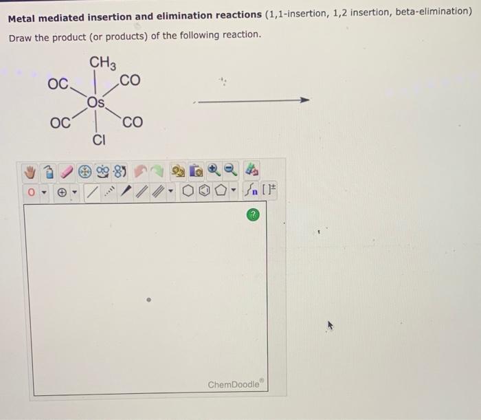 Solved Metal mediated insertion and elimination reactions ( | Chegg.com