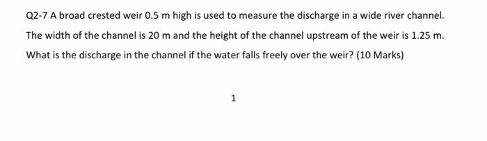 Solved Q2-7 A broad crested weir 0.5 m high is used to | Chegg.com