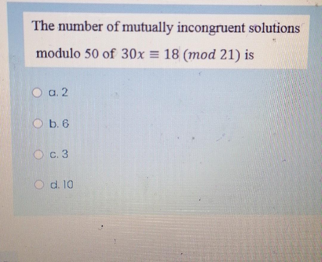 Solved The number of mutually incongruent solutions modulo | Chegg.com