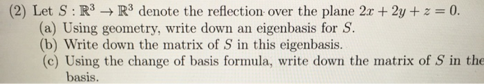 Solved (2) Let S : R3 R3 denote the reflection over the | Chegg.com