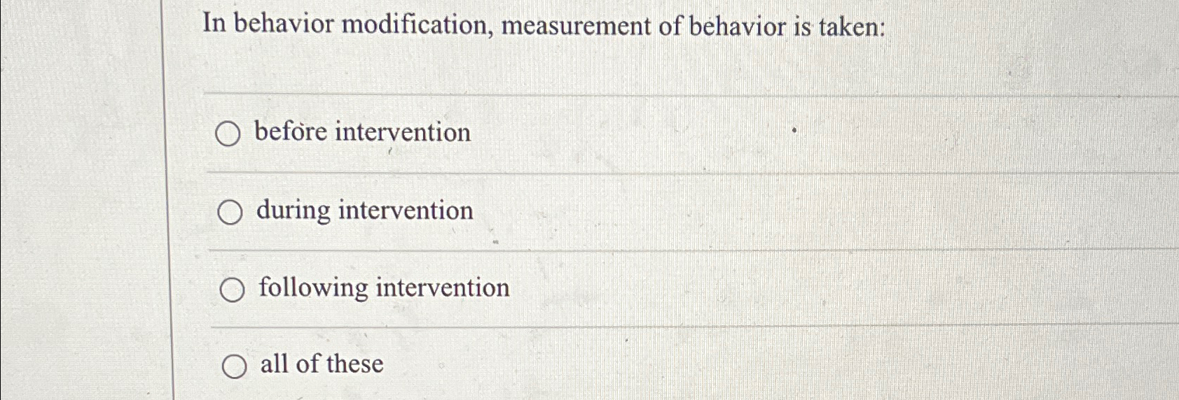 Solved In behavior modification, measurement of behavior is | Chegg.com