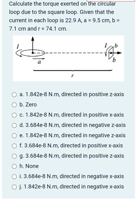 Solved Calculate the torque exerted on the circular loop due | Chegg.com
