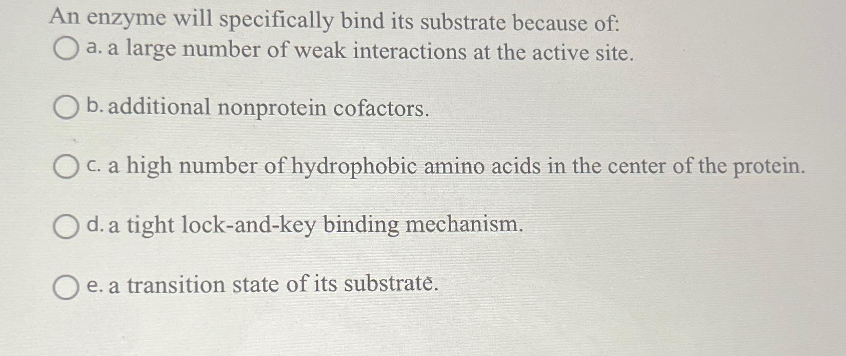 Solved An enzyme will specifically bind its substrate | Chegg.com