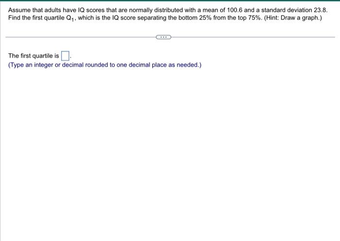 Solved Assume that adults have IQ scores that are normally | Chegg.com