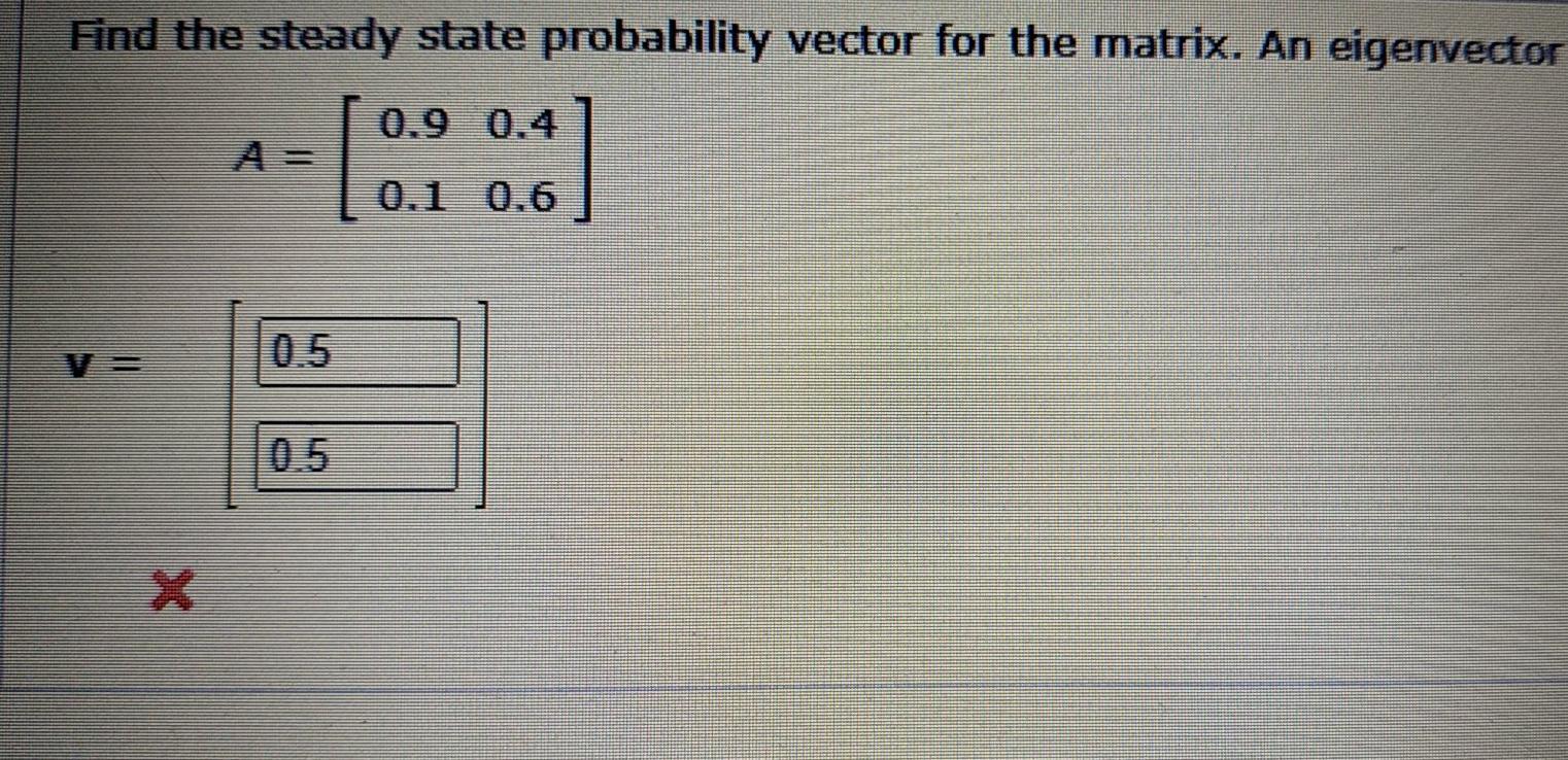 Solved Find the steady state probability vector for the | Chegg.com
