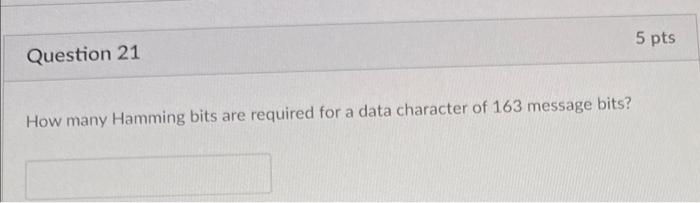 Solved 5 pts Question 21 How many Hamming bits are required | Chegg.com