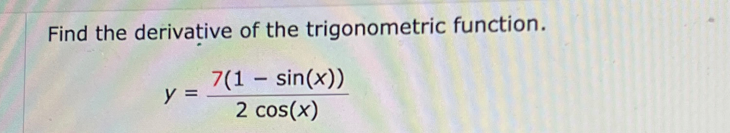 Solved Find the derivative of the trigonometric | Chegg.com