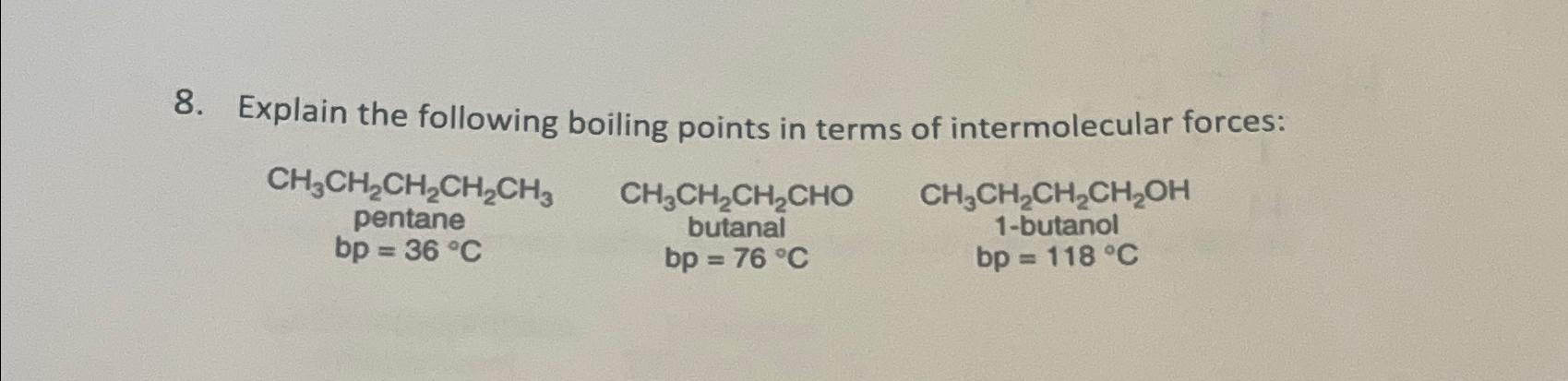 Solved Explain the following boiling points in terms of | Chegg.com