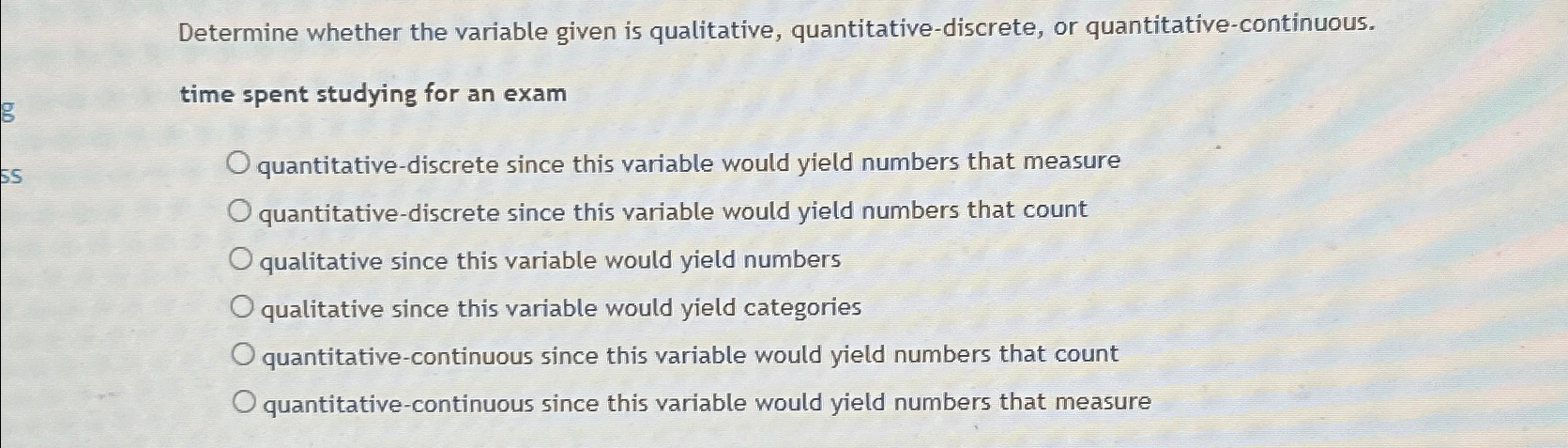 Solved Determine whether the variable given is qualitative, | Chegg.com