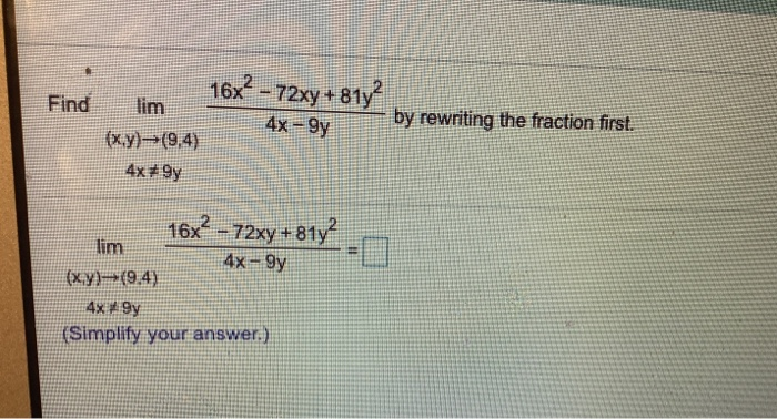 Solved Find 16x- 72xy + 8192 lim 4x = 9y (x,y)=(9.4) 4x9y by | Chegg.com