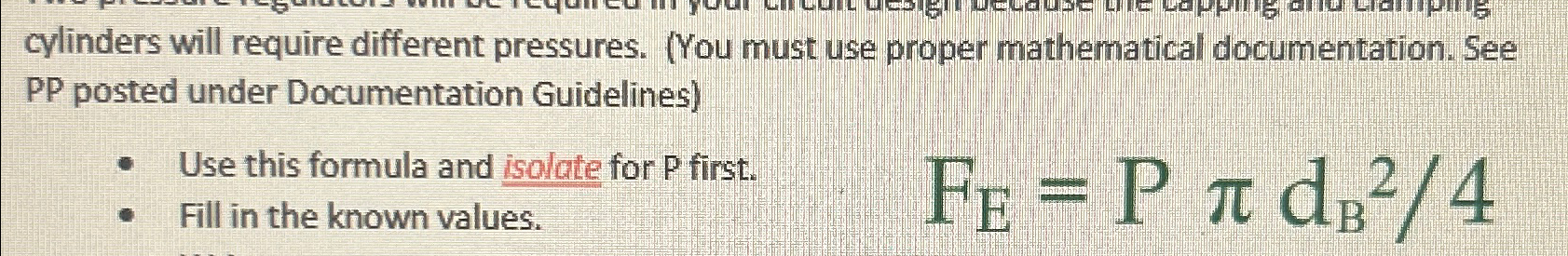 Solved Use this formula and isolate for P first.FE=PπdB24 | Chegg.com Solved Use this formula and isolate for P first.FE=PπdB24 | Chegg.com