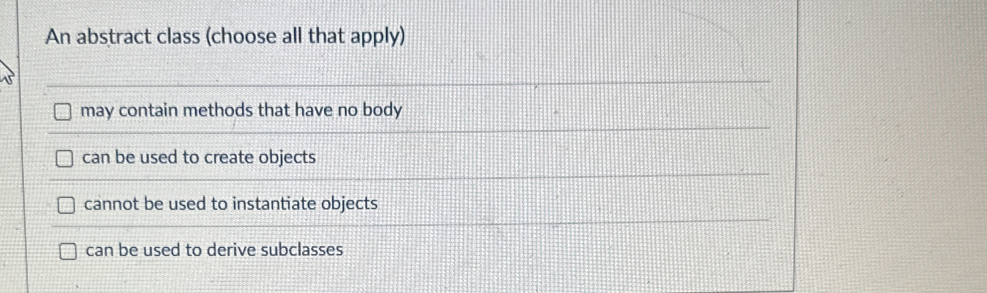 Solved An abstract class (choose all that apply)may contain | Chegg.com