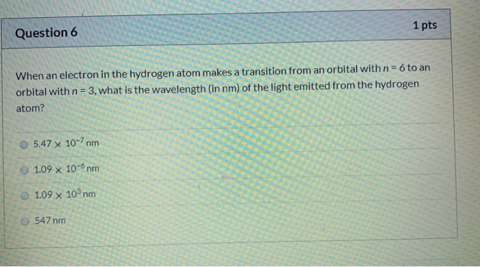 Solved Question 6 1 Pts When An Electron In The Hydrogen