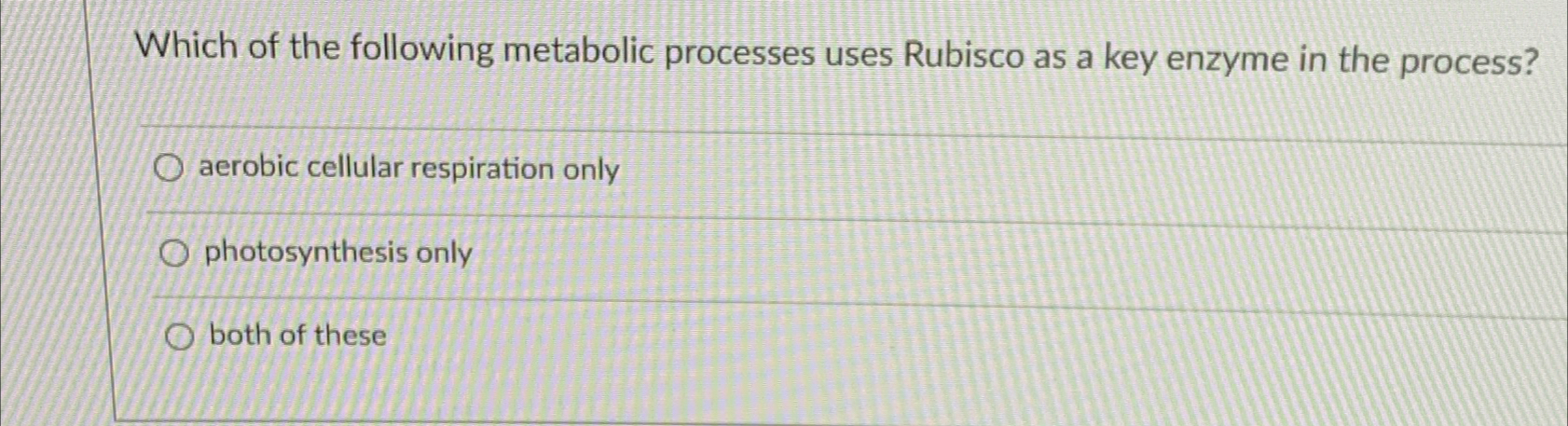 Solved Which of the following metabolic processes uses | Chegg.com