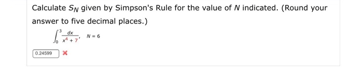 Solved Calculate SN given by Simpson's Rule for the value of | Chegg.com