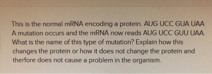 Solved This is the normal mRNA encoding a protein. AUG UCC | Chegg.com