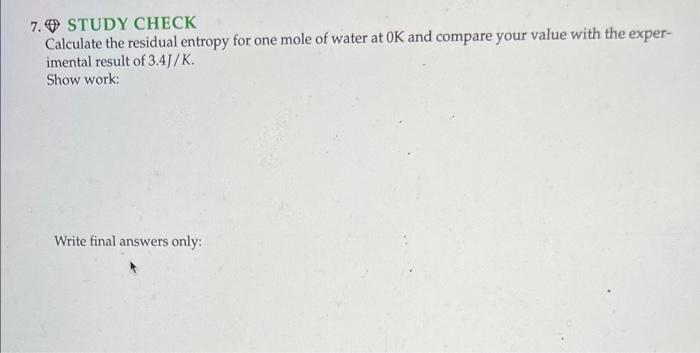 Solved 7. ⊕ STUDY CHECK Calculate the residual entropy for | Chegg.com