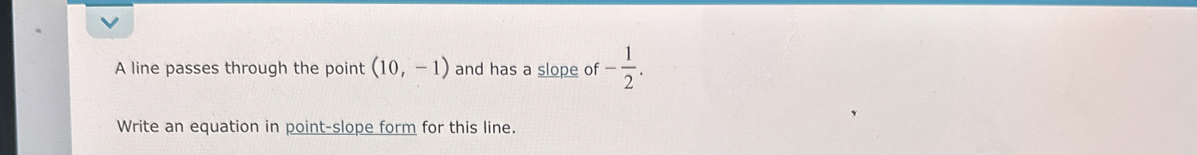 Solved A line passes through the point (10,-1) ﻿and has a | Chegg.com