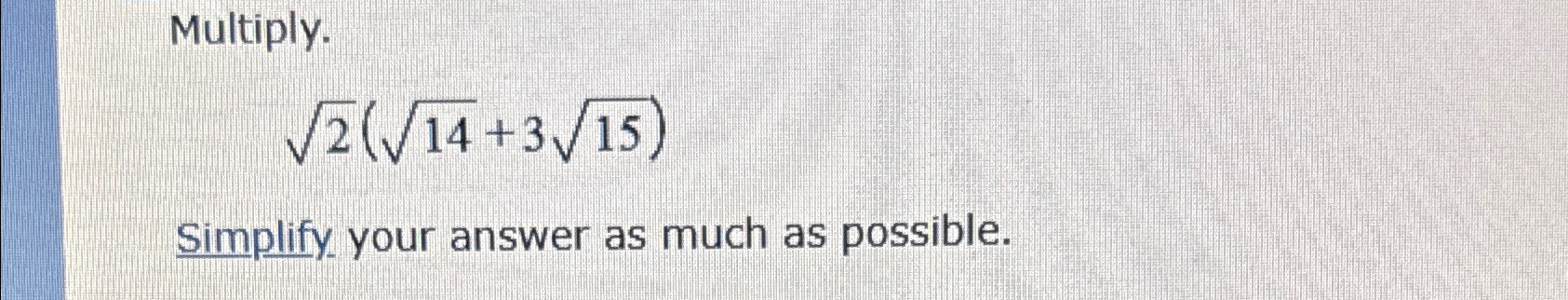 Solved Multiply.22(142+3152)Simplify your answer as much as | Chegg.com