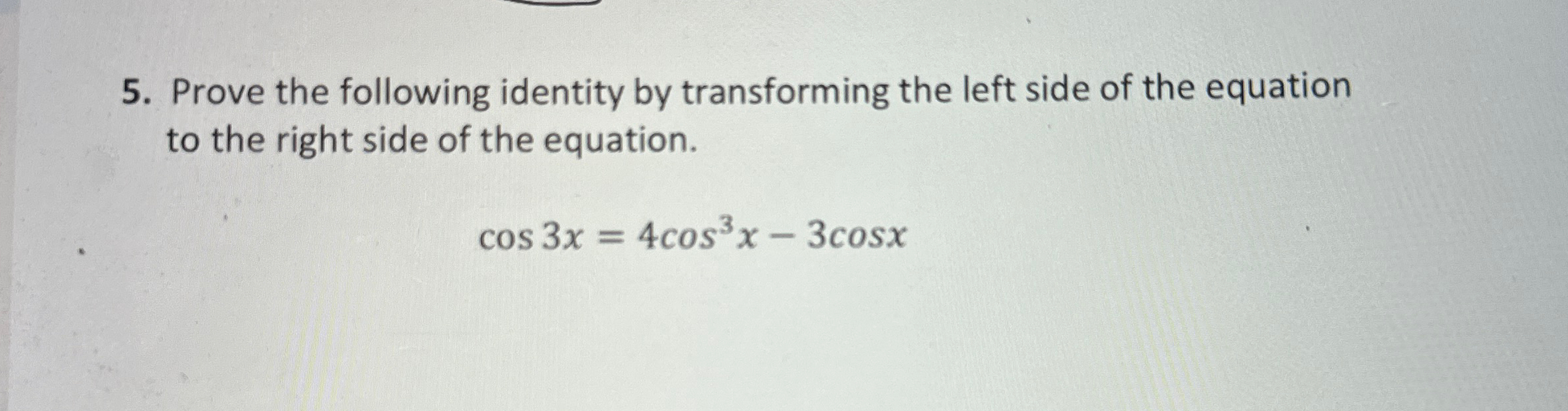 Solved Prove the following identity by transforming the left | Chegg.com