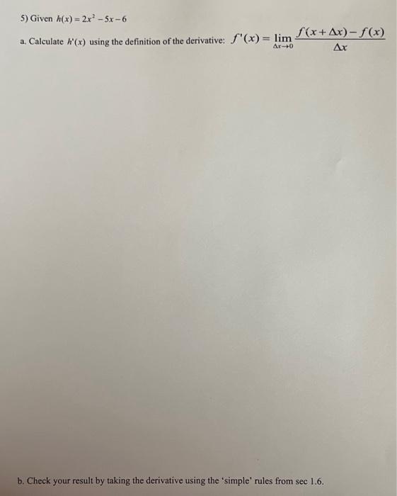 Solved 5) Given h(x)=2x2−5x−6 a. Calculate h′(x) using the | Chegg.com