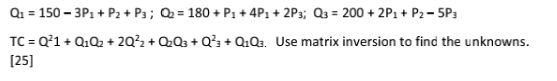 Solved Q1=150−3P1+P2+P3;Q2=180+P1+4P1+2P3;Q3=200+2P1+P2−5P3 | Chegg.com