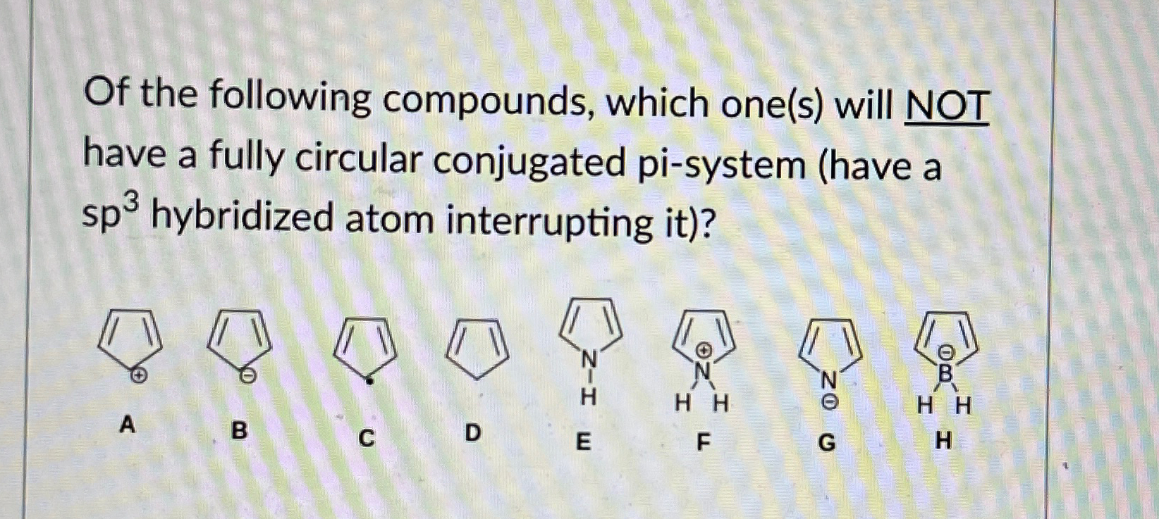 Solved Of the following compounds, which one(s) ﻿will NOT | Chegg.com