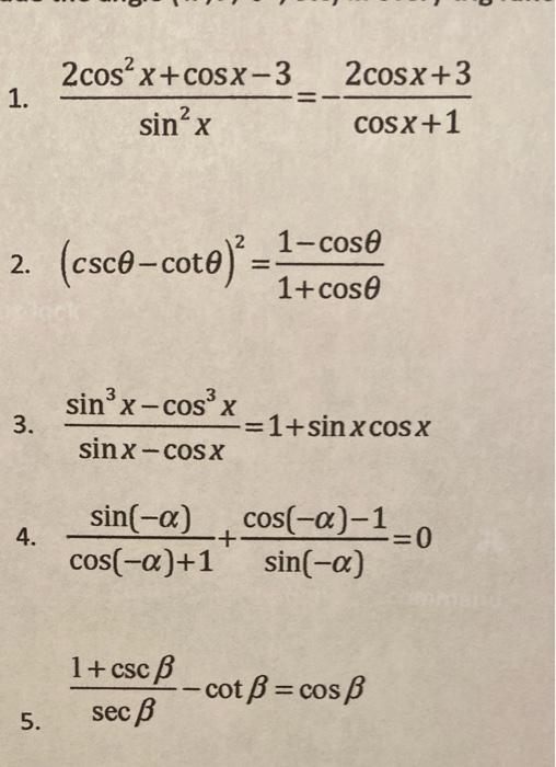 Solved 2cosx+3 1. 2cos^x+COSX-3 sin²x COSX+1 1-cose 2. | Chegg.com