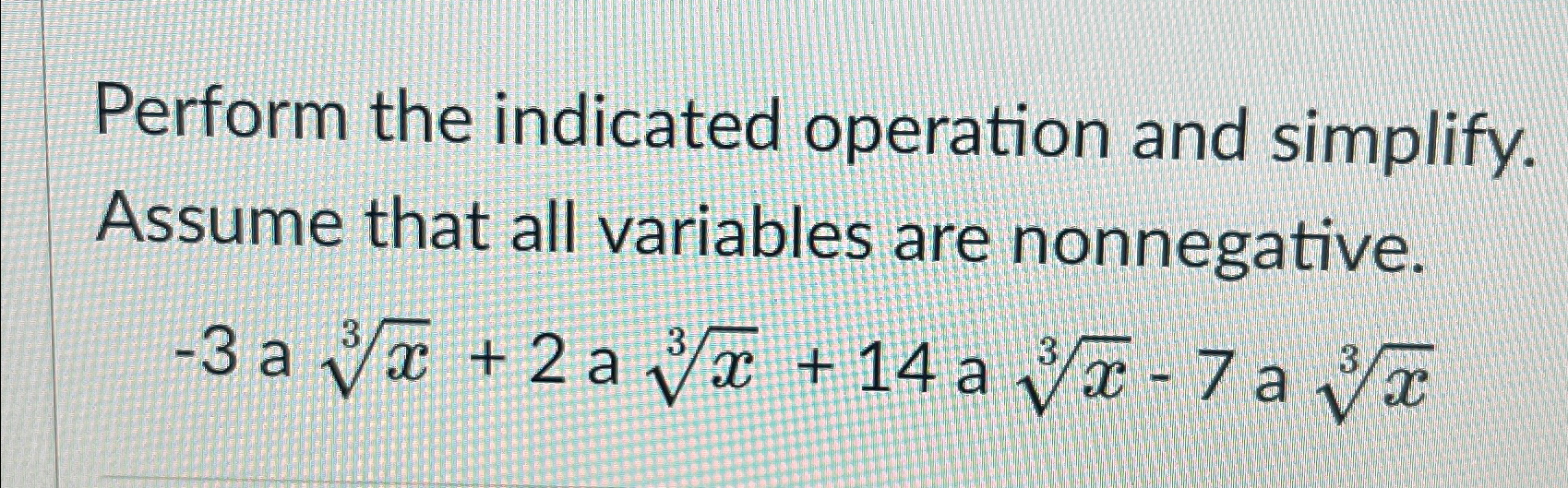 Solved Perform the indicated operation and simplify. Assume | Chegg.com