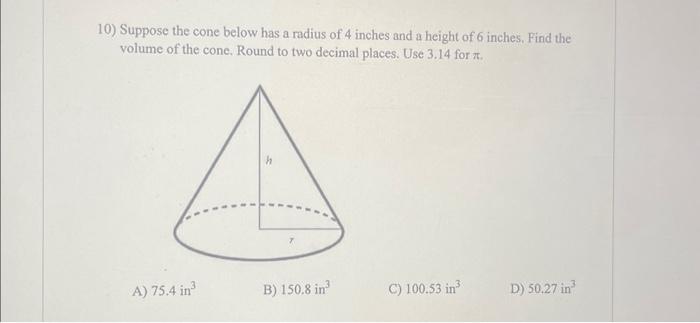 Solved 10) Suppose the cone below has a radius of 4 inches | Chegg.com