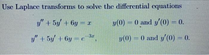 Solved Use Laplace transforms to solve the differential | Chegg.com