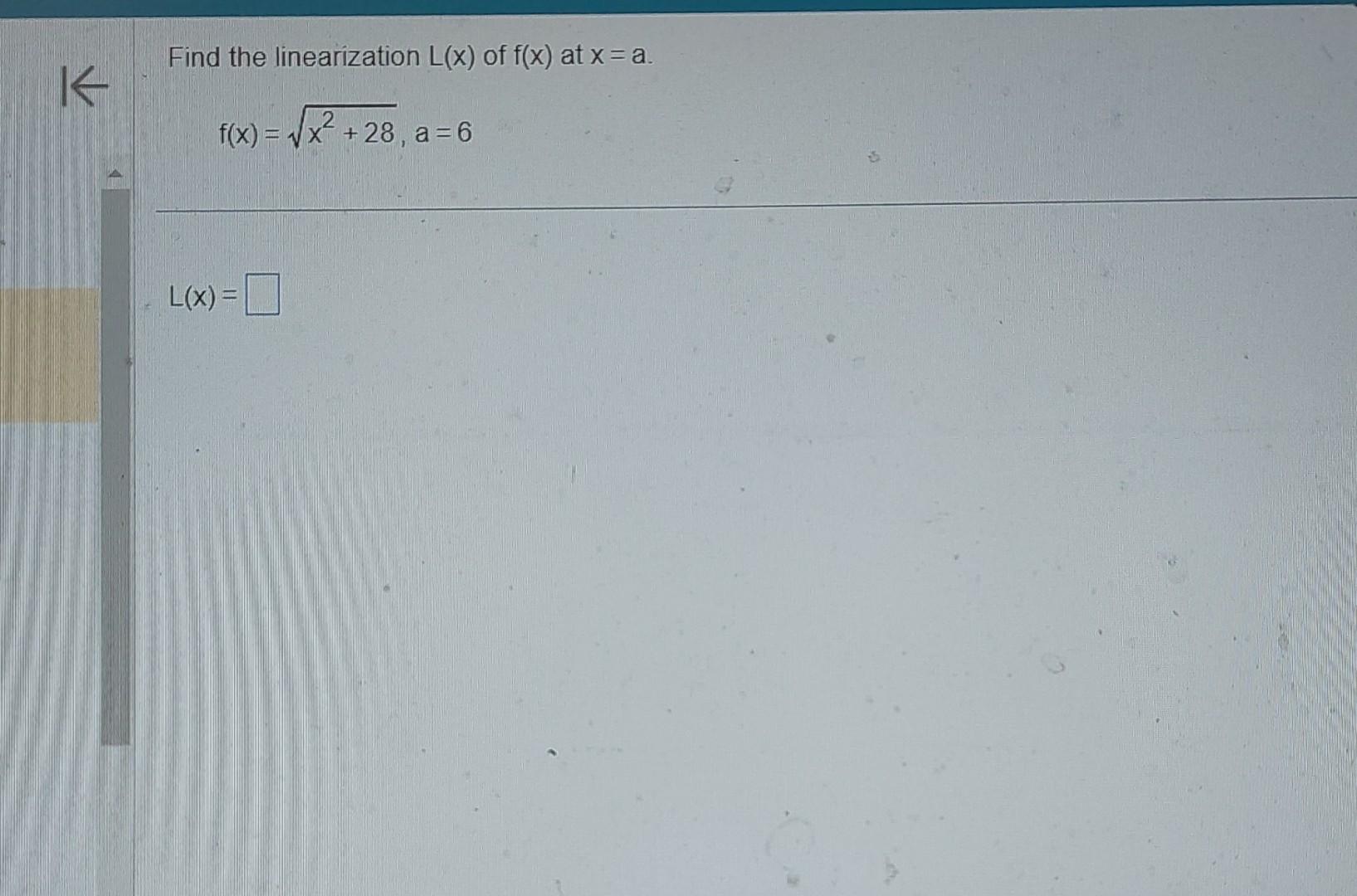 Solved Find the linearization L(x) of f(x) at x=a. | Chegg.com