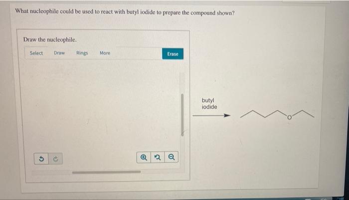 Solved What nucleophile could be used to react with butyl | Chegg.com
