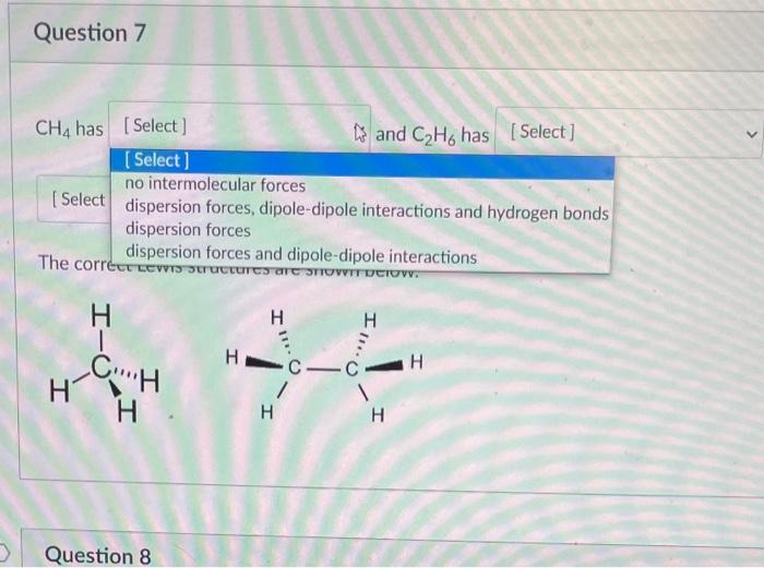 Solved CH4 has and C2H6 has will have a higher boiling | Chegg.com