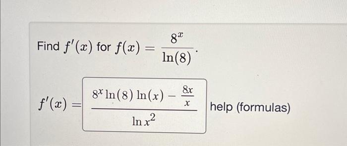 Solved Find f′(x) for f(x)=ln(8)8x | Chegg.com