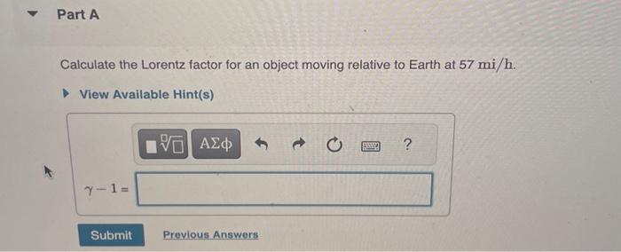 Solved Calculate the Lorentz factor for an object moving | Chegg.com