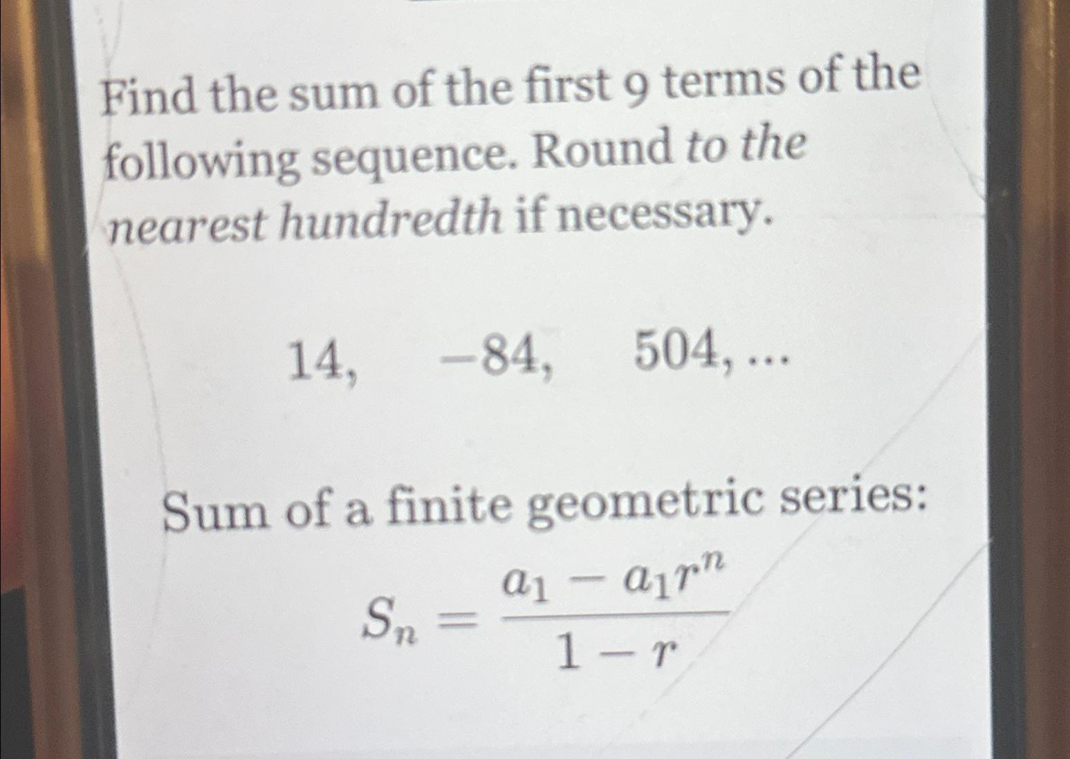 Solved Find the sum of the first 9 ﻿terms of the following | Chegg.com