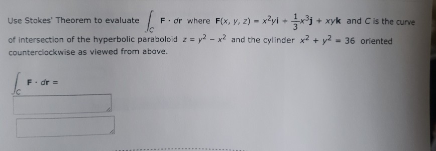 Solved Use Stokes' Theorem to evaluate 1 F. dr where F(x, y, | Chegg.com