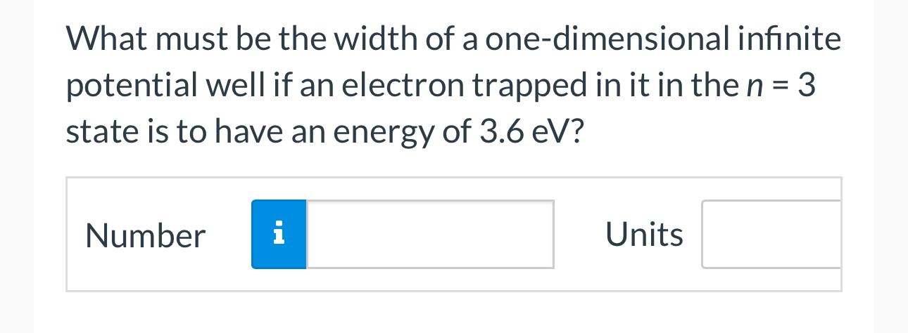 Solved What Must Be The Width Of A One Dimensional Infinite