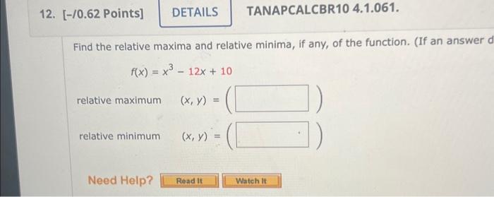 Solved Find the relative maxima and relative minima, if any, | Chegg.com