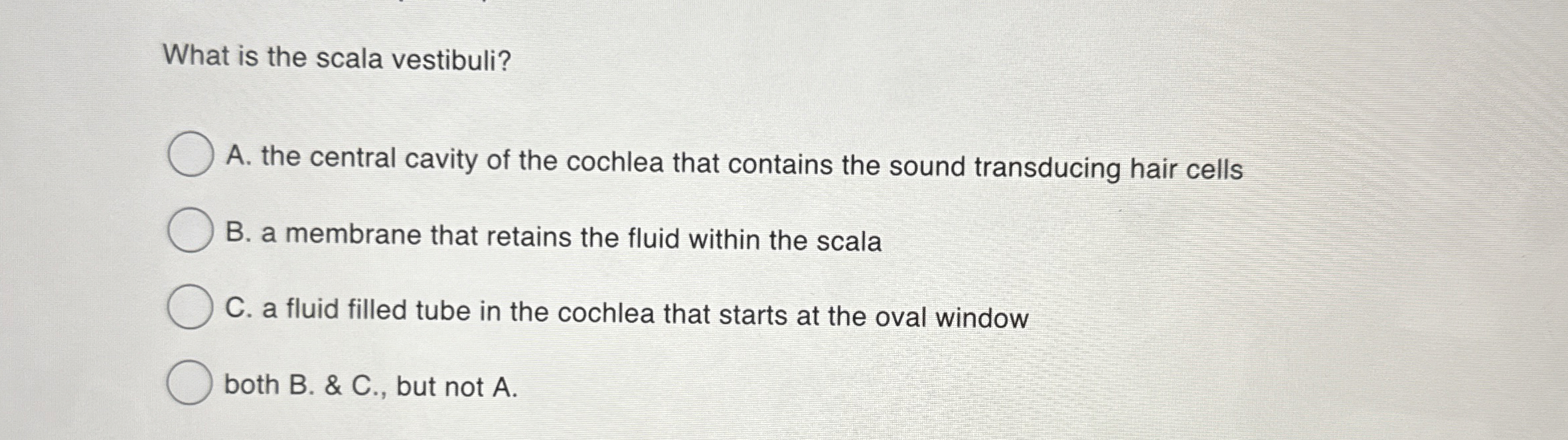 Solved What is the scala vestibuli?A. ﻿the central cavity of | Chegg.com