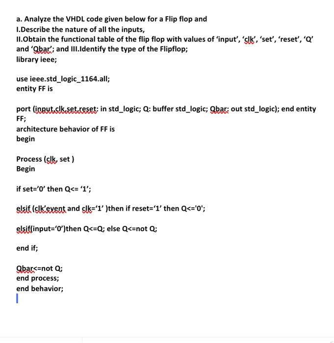 Solved a. Analyze the VHDL code given below for a Flip flop | Chegg.com