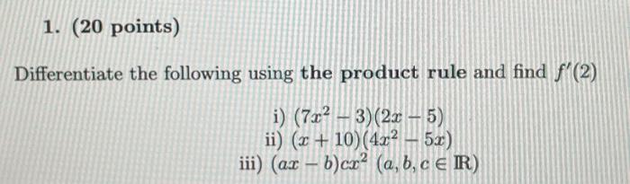 Solved 1. (20 points) Differentiate the following using the | Chegg.com