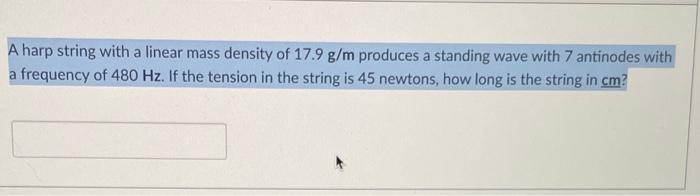 Solved A harp string with a linear mass density of 17.9 g/m | Chegg.com