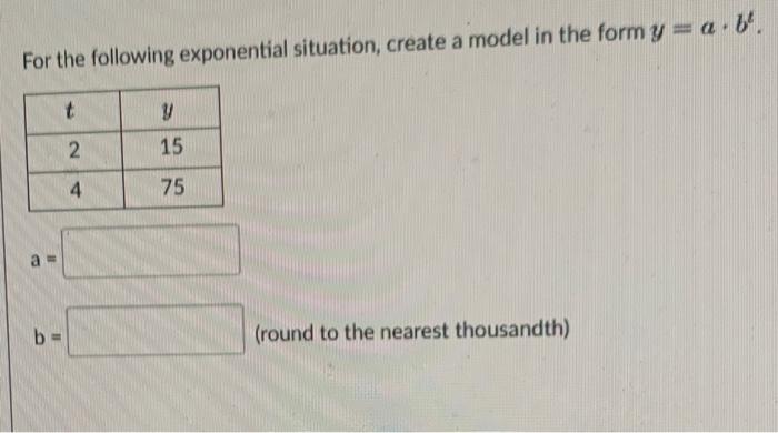 Solved For the following exponential situation, create a | Chegg.com