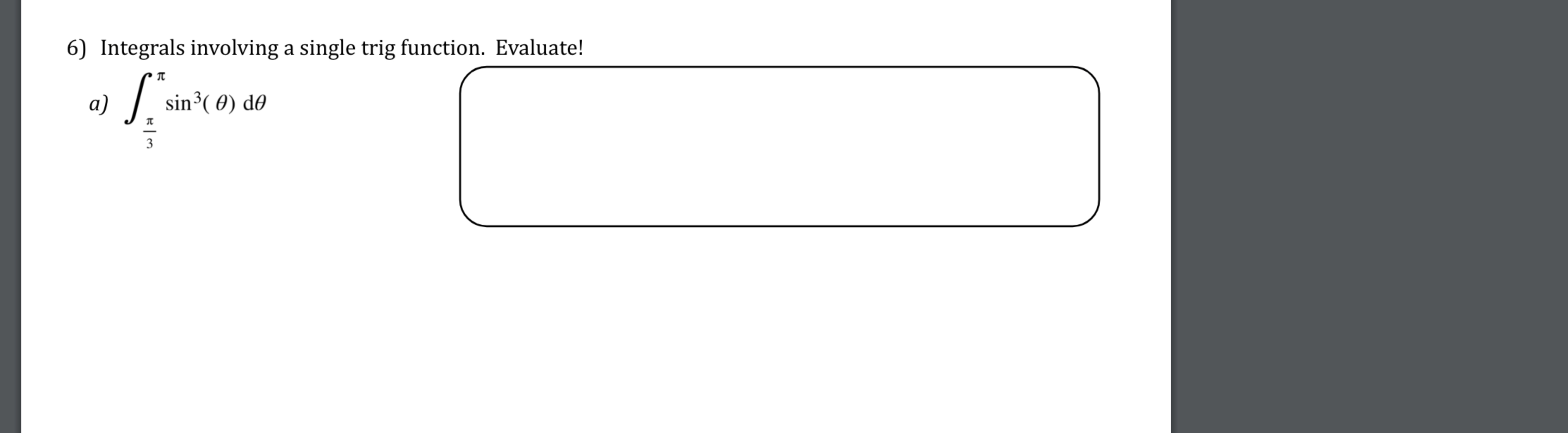 Solved Integrals involving a single trig function. | Chegg.com