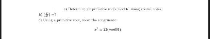 Solved a) Determine all primitive roots mod61 using course | Chegg.com