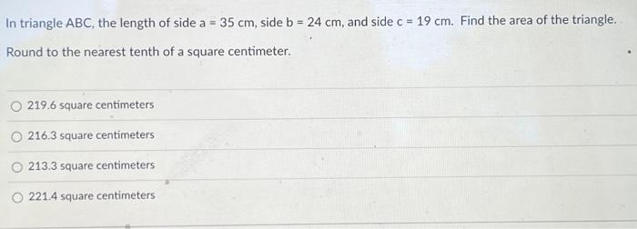 Solved In triangle ABC, the length of side a=35 cm, side | Chegg.com